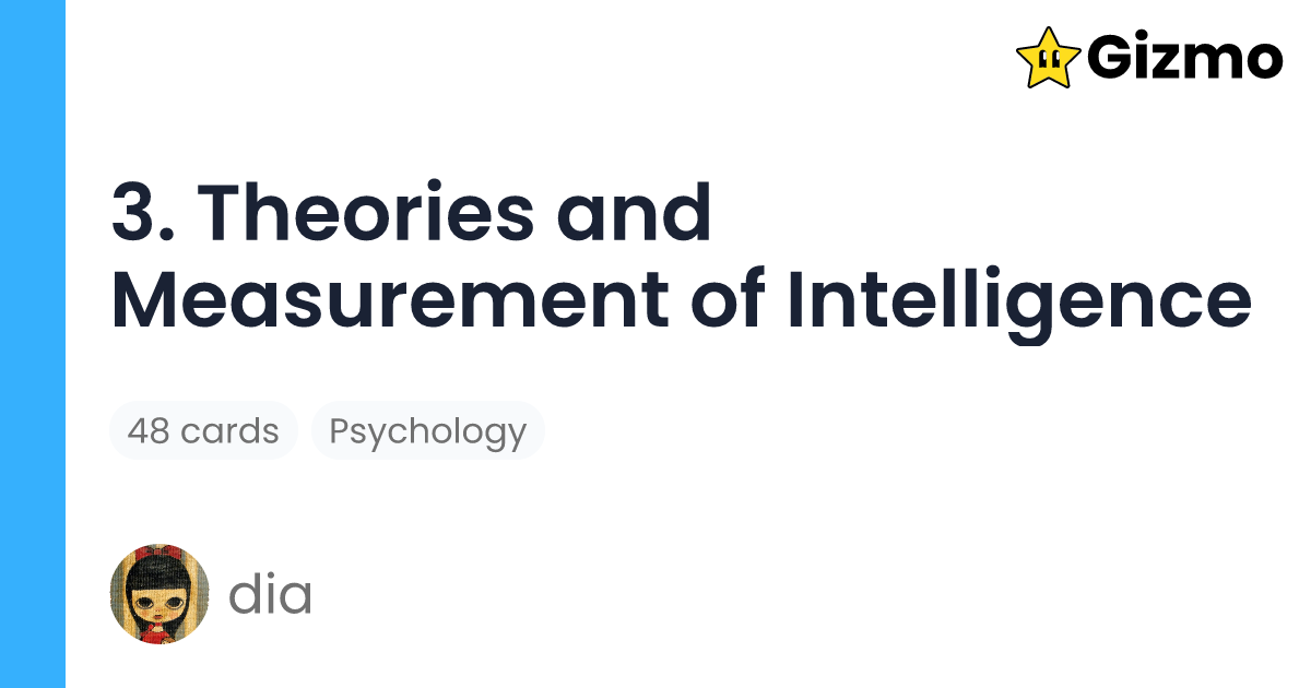 3. Theories and Measurement Of Intelligence | Flashcards