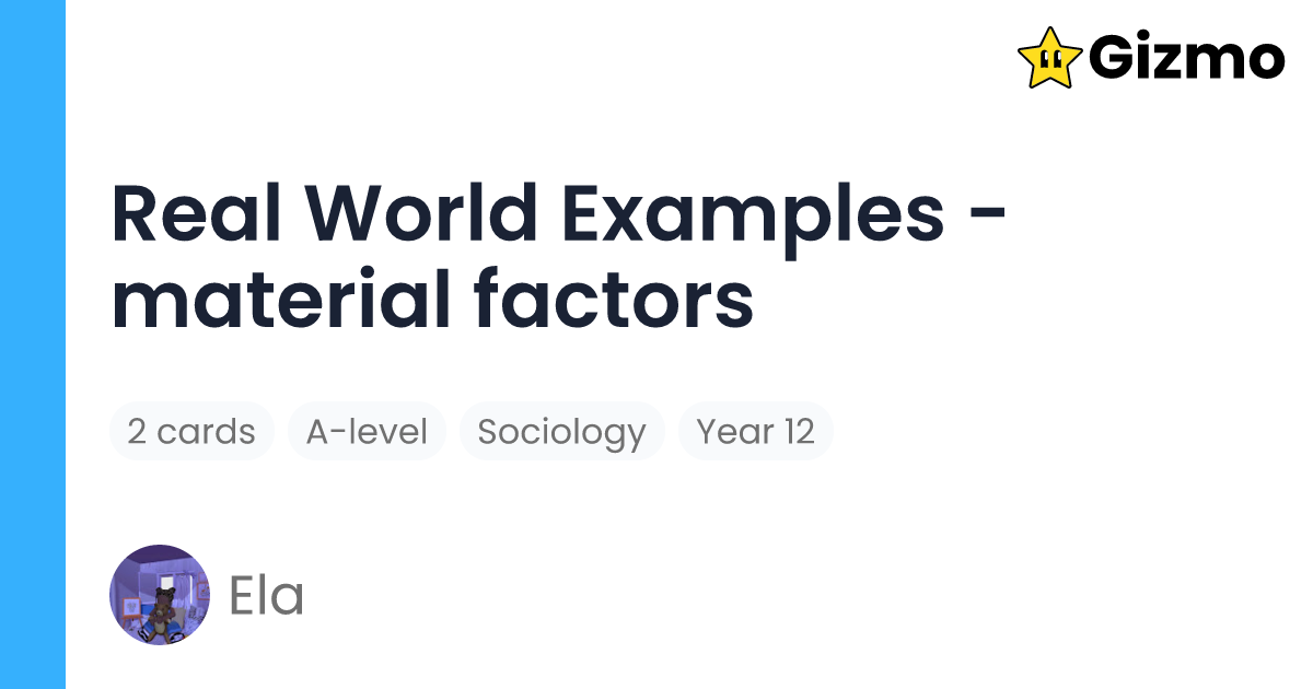 Real World Examples - Material Factors | Flashcards