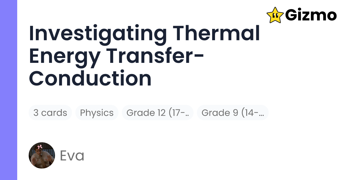 Investigating Thermal Energy Transfer- Conduction | Flashcards