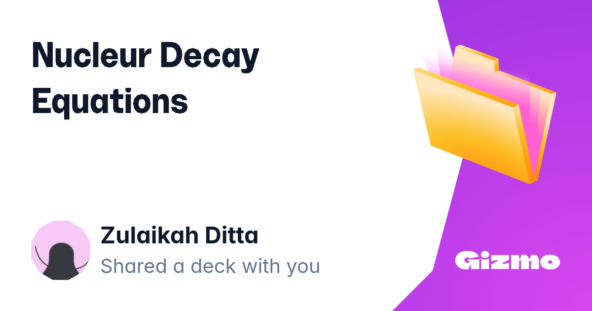 Nucleur Decay Equations | Flashcards