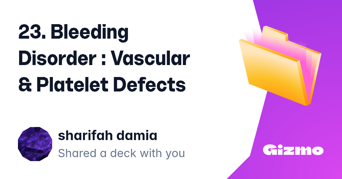 23. Bleeding Disorder : Vascular & Platelet Defects | Flashcards
