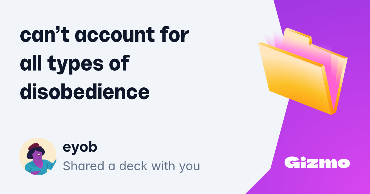 Can’t Account for All Types Of Disobedience | Flashcards