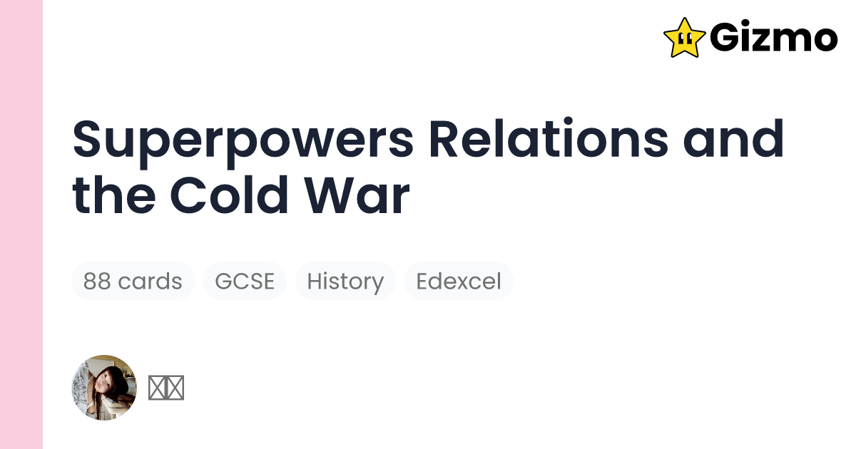 Superpowers Relations and the Cold War | Flashcards