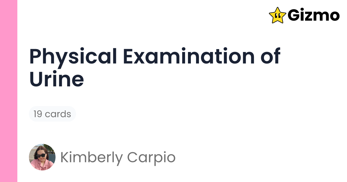 Physical Examination Of Urine | Flashcards