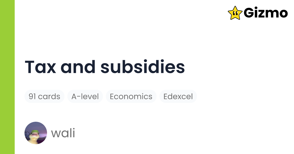 Tax and Subsidies | Flashcards