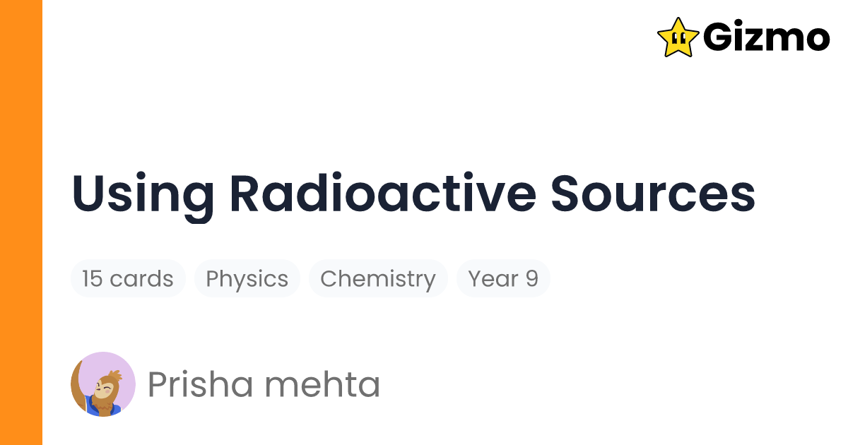Using Radioactive Sources | Flashcards
