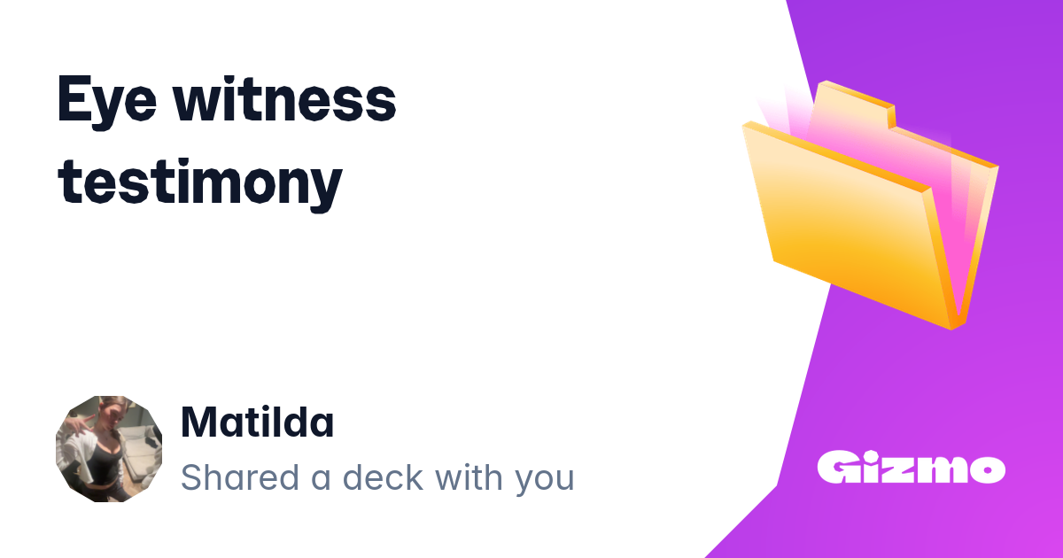 Eye Witness Testimony | Flashcards