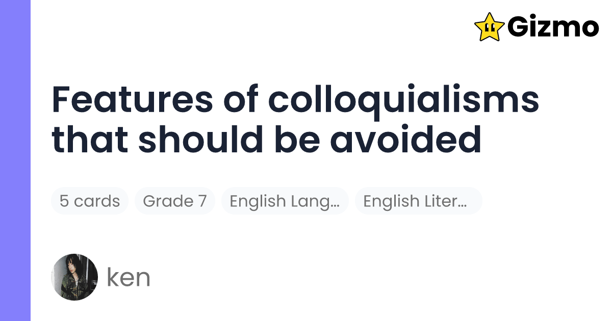 Features Of Colloquialisms That Should Be Avoided | Flashcards