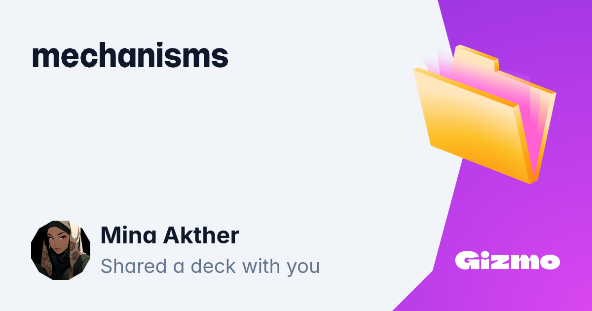 Mechanisms | Flashcards