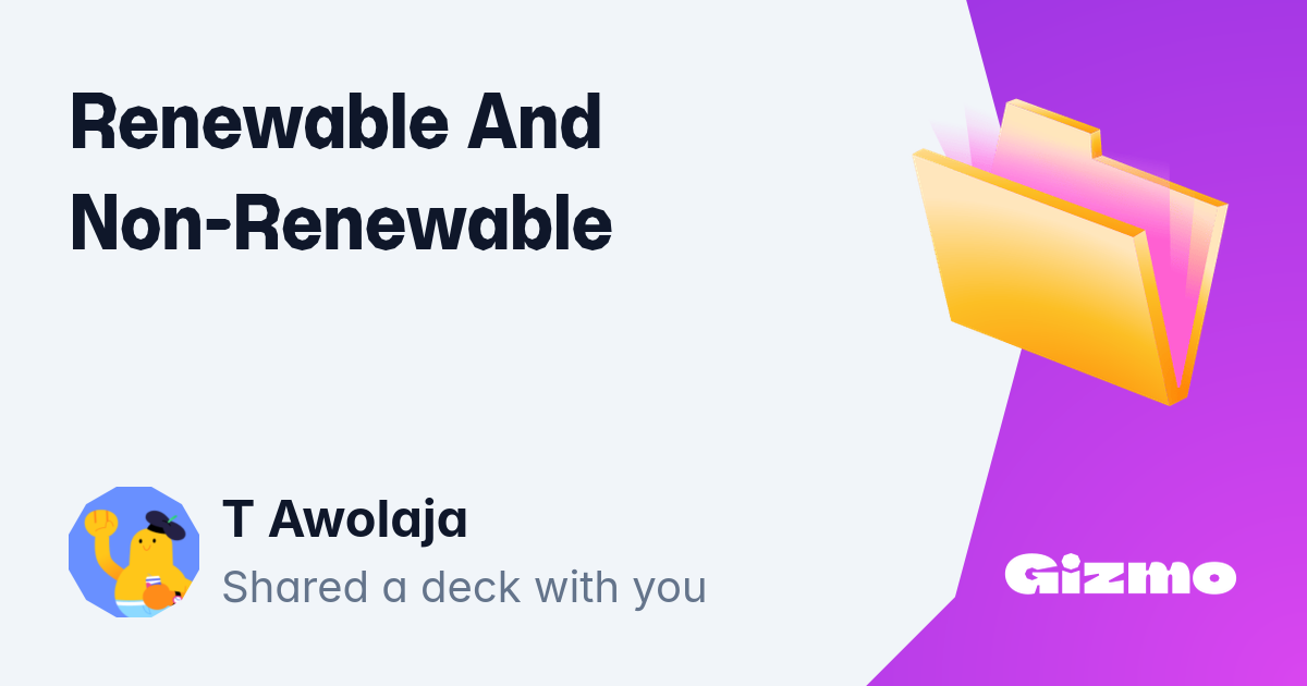 Renewable and Non-renewable | Flashcards