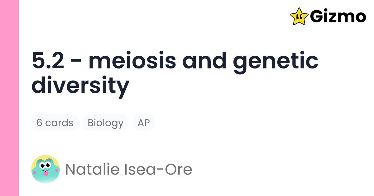 5.2 - Meiosis and Genetic Diversity | Flashcards