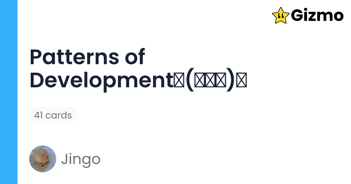 Patterns Of Development (ᵔᗜᵔ) | Flashcards