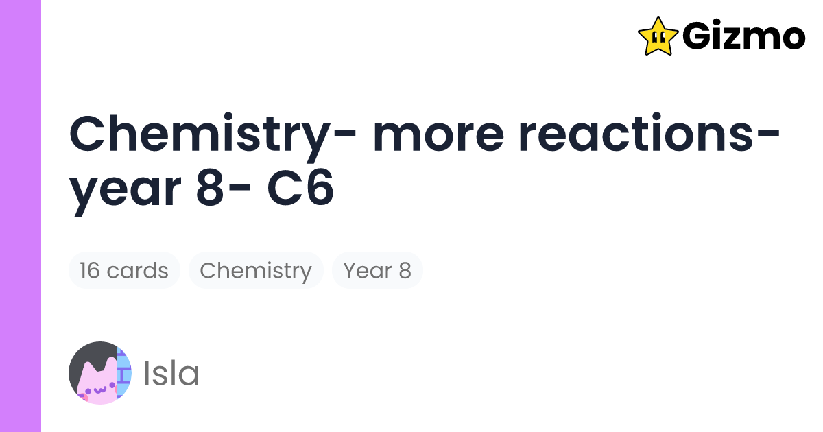 Chemistry- More Reactions- Year 8- C6 | Flashcards