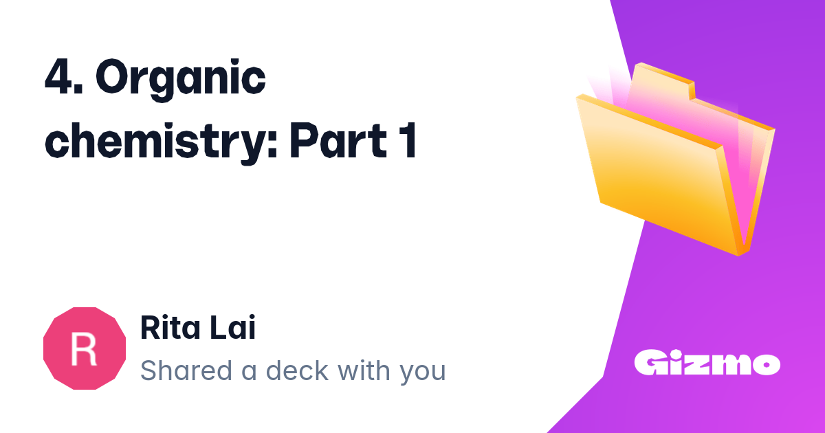4. Organic Chemistry: Part 1 | Flashcards