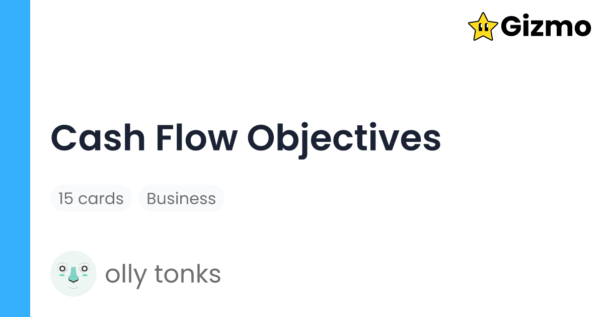 Cash Flow Objectives | Flashcards