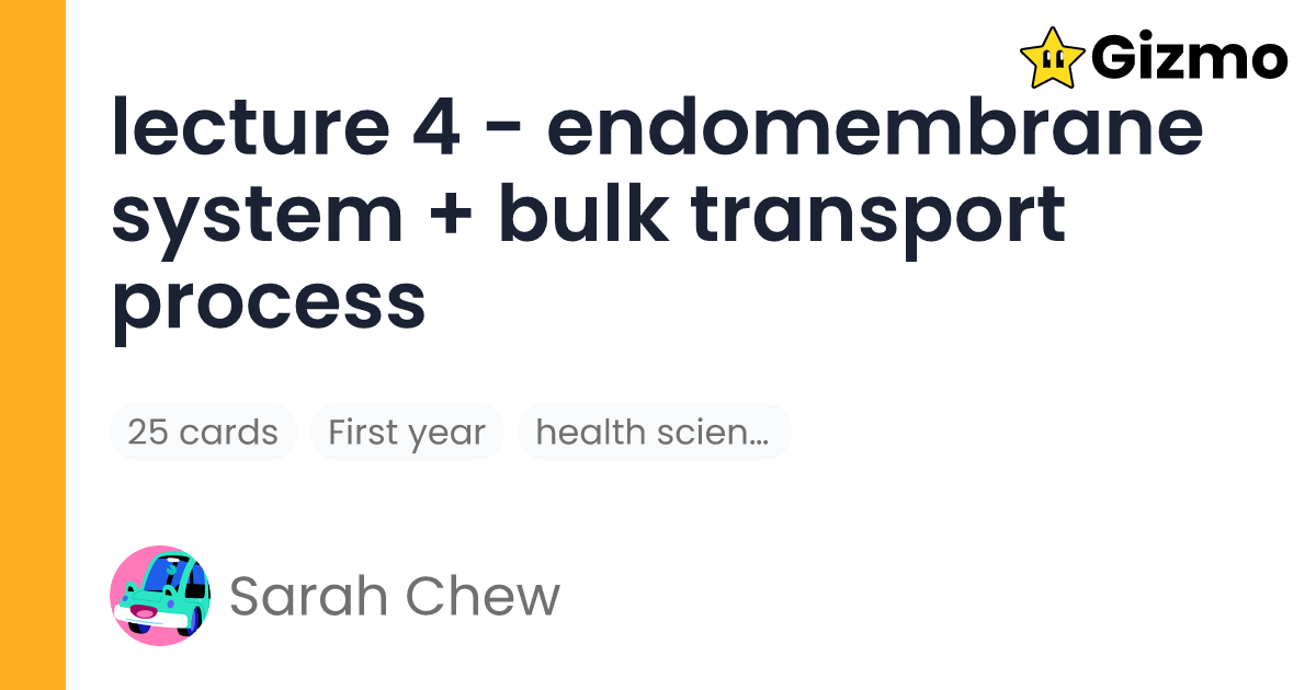 Lecture 4 - Endomembrane System + Bulk Transport Process | Flashcards