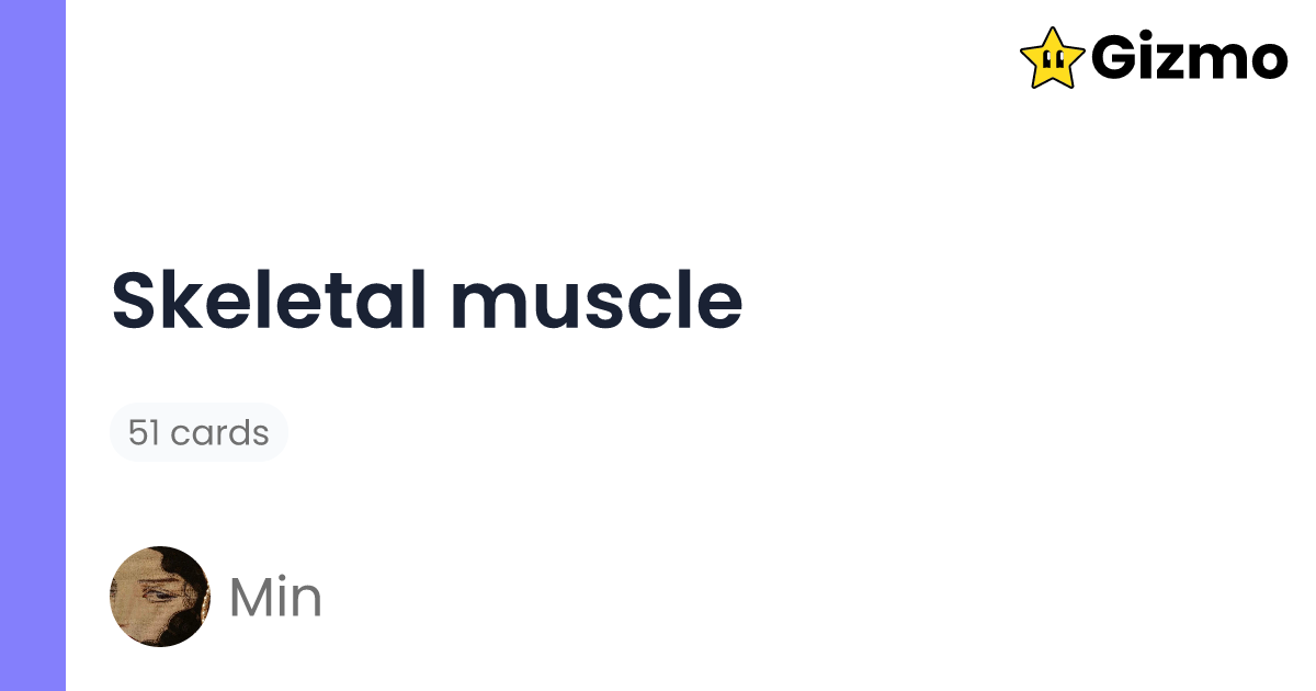 Skeletal Muscle | Flashcards