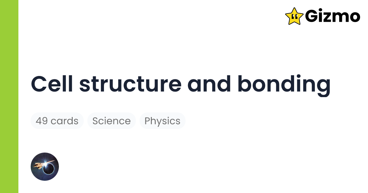 Cell Structure and Bonding | Flashcards