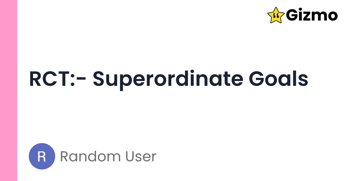 Rct:- Superordinate Goals | Flashcards