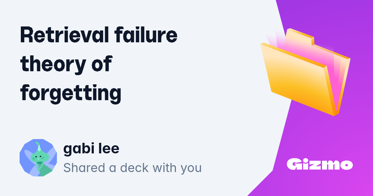 Retrieval Failure Theory Of Forgetting | Flashcards