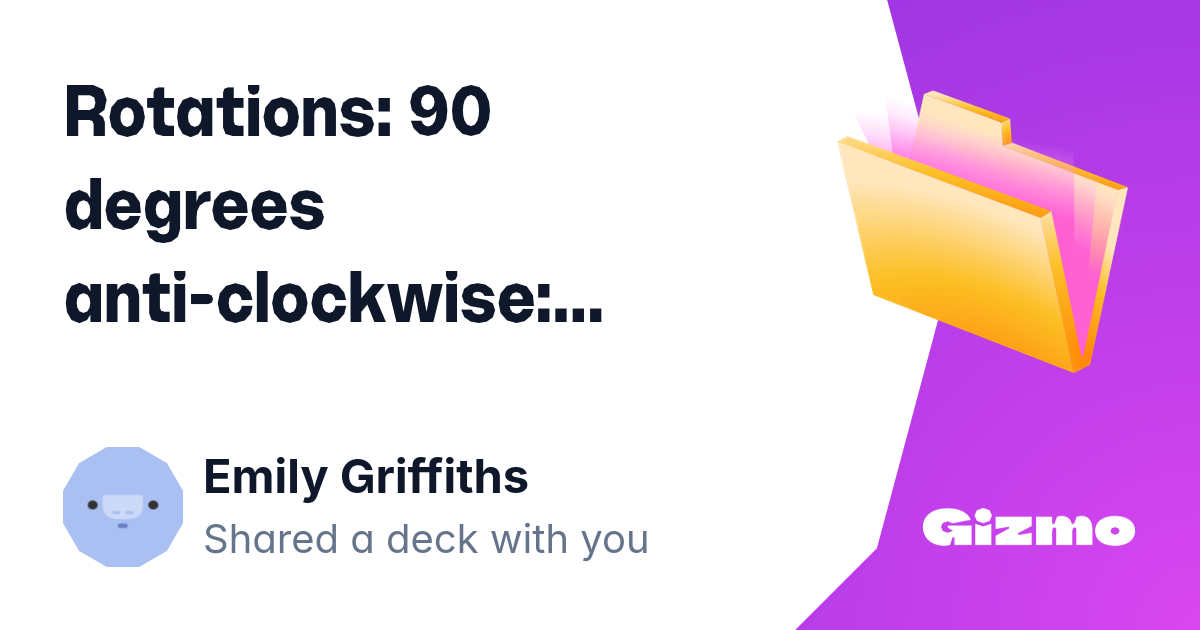 Rotations: 90 Degrees Anti-clockwise: Practice | Flashcards