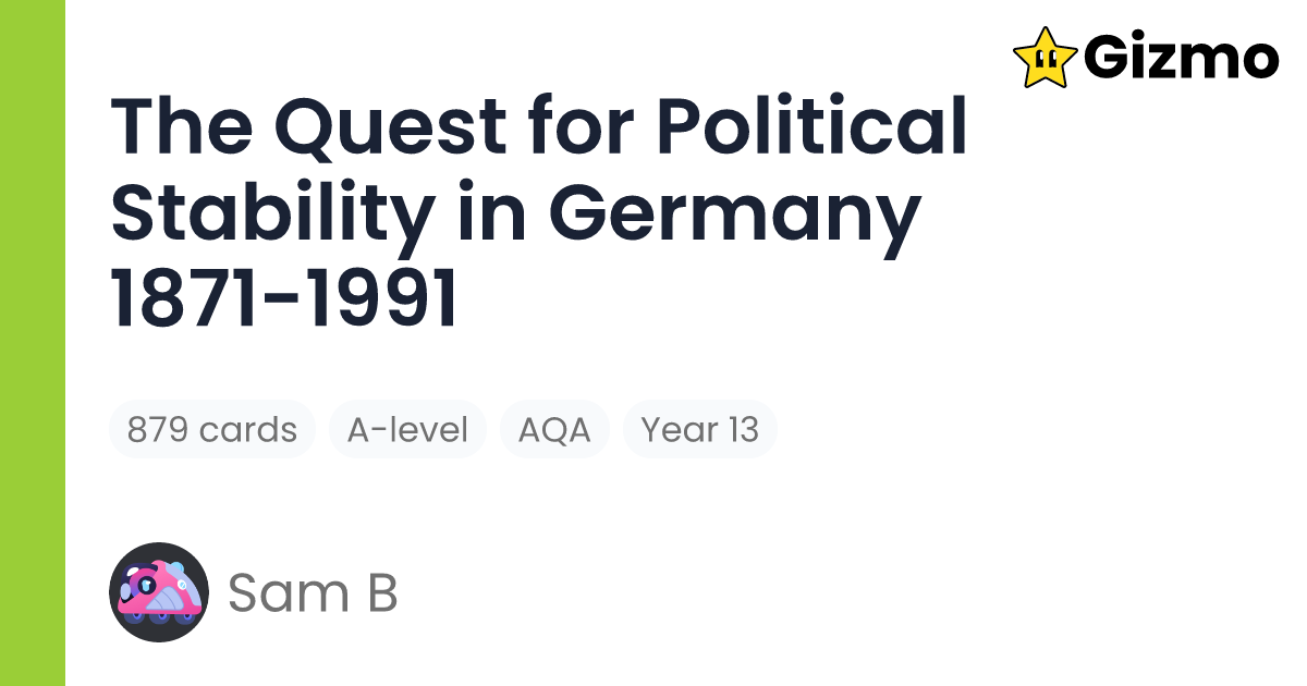 The Quest for Political Stability in Germany 1871-1991 | Flashcards