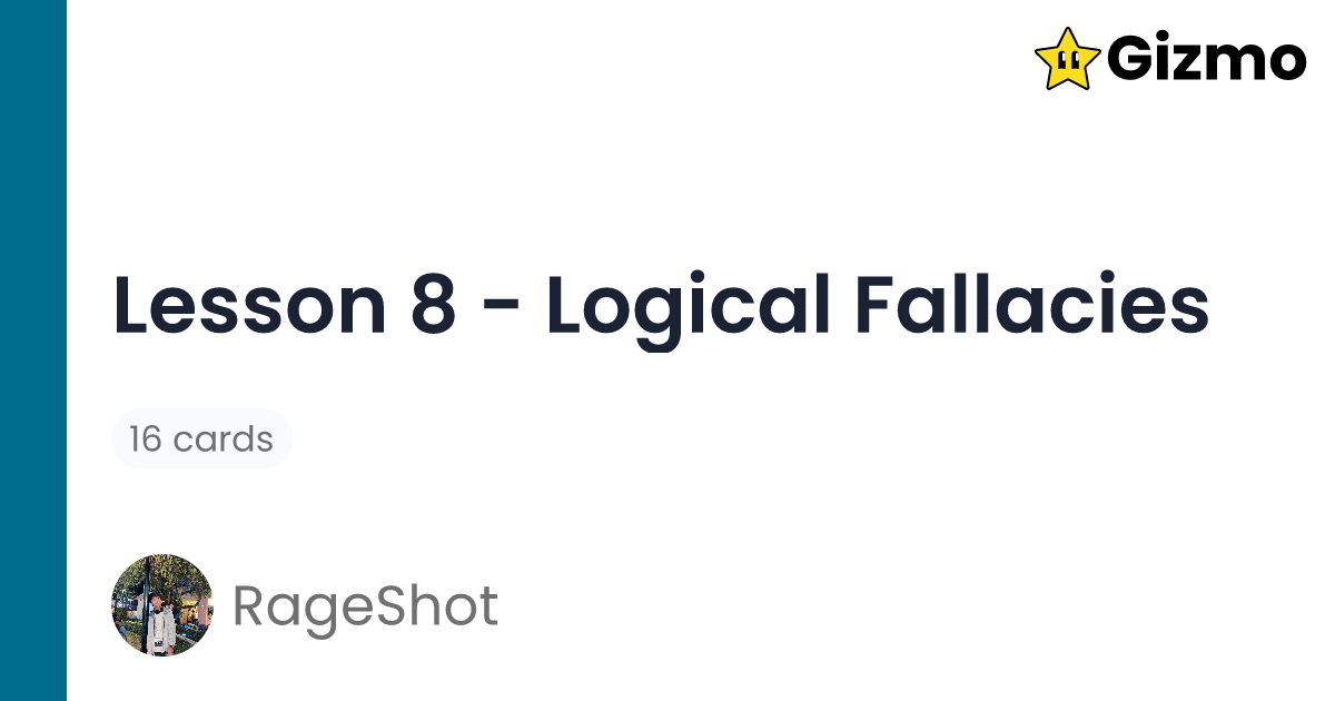 Lesson 8 - Logical Fallacies | Flashcards