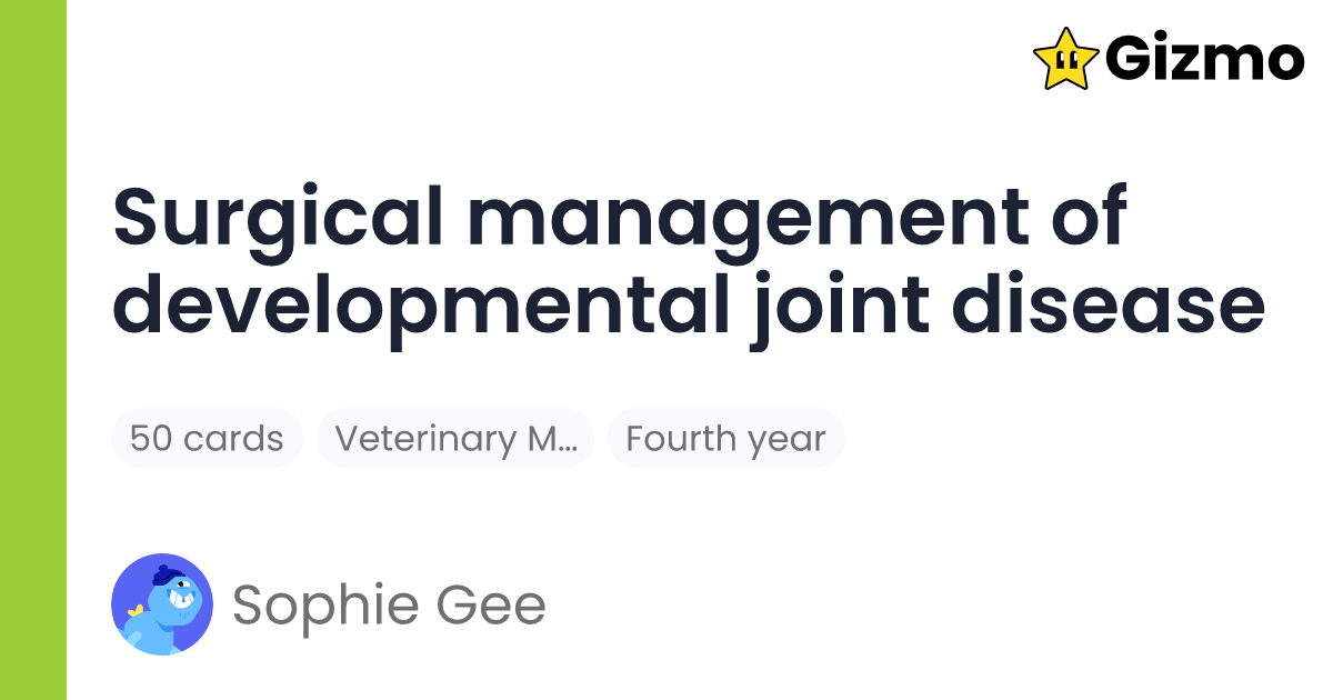 Surgical Management Of Developmental Joint Disease | Flashcards