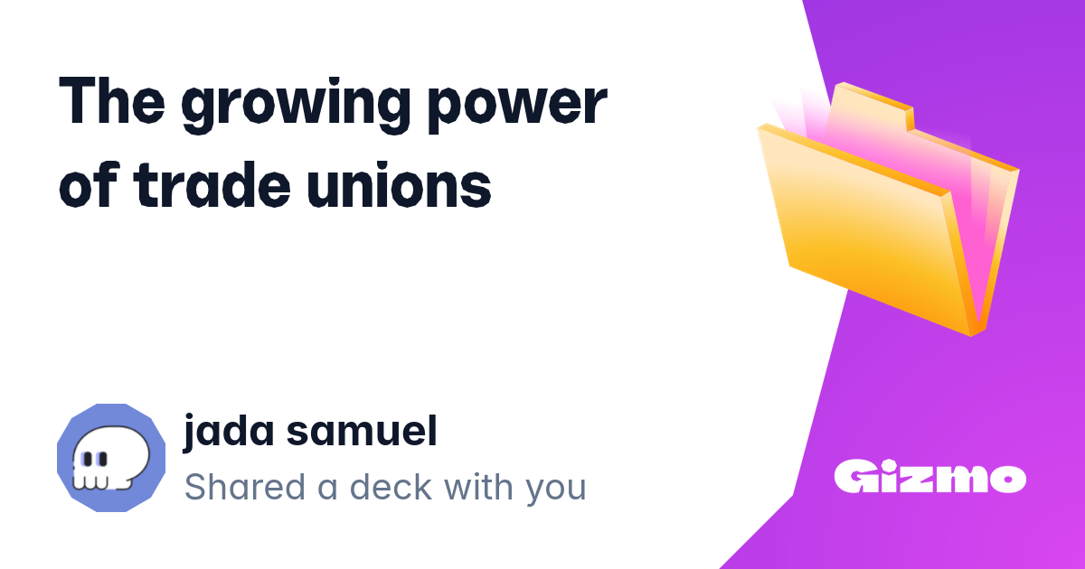 the Growing Power Of Trade Unions | Flashcards