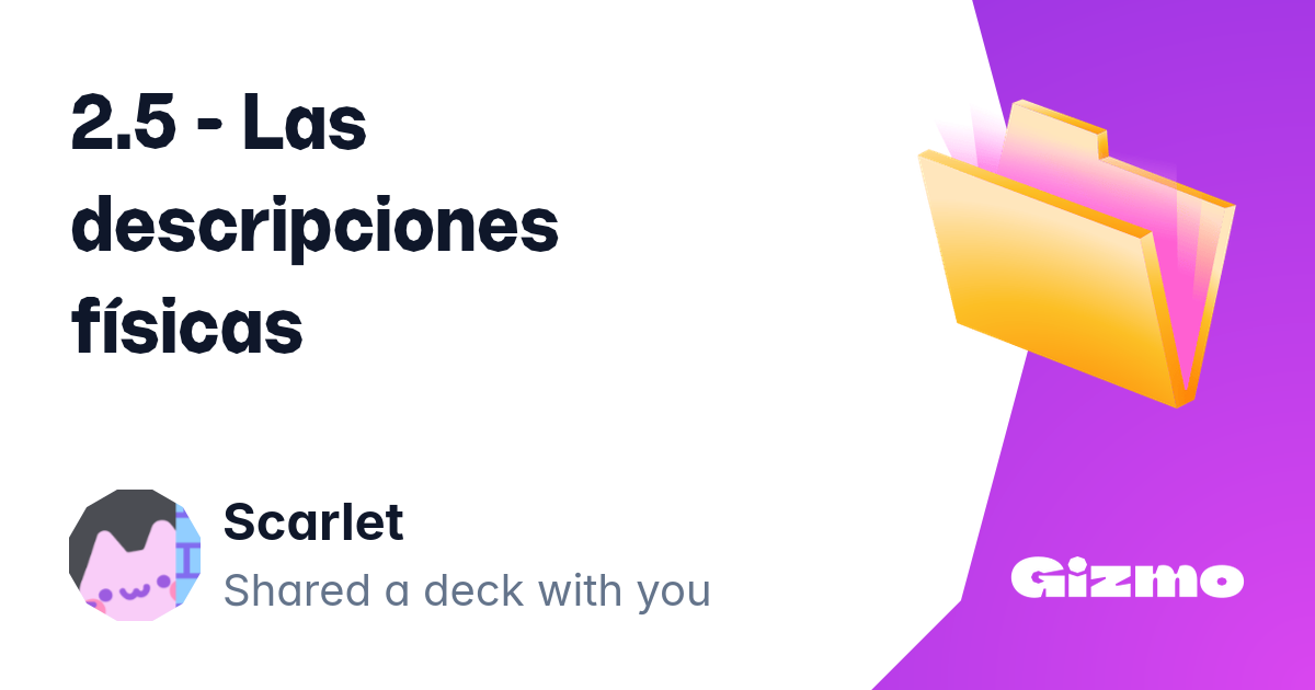 2.5 - Las Descripciones Físicas | Flashcards