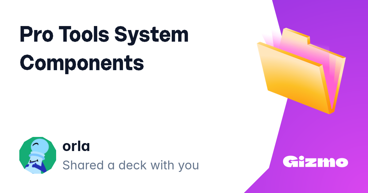 Pro Tools System Components | Flashcards