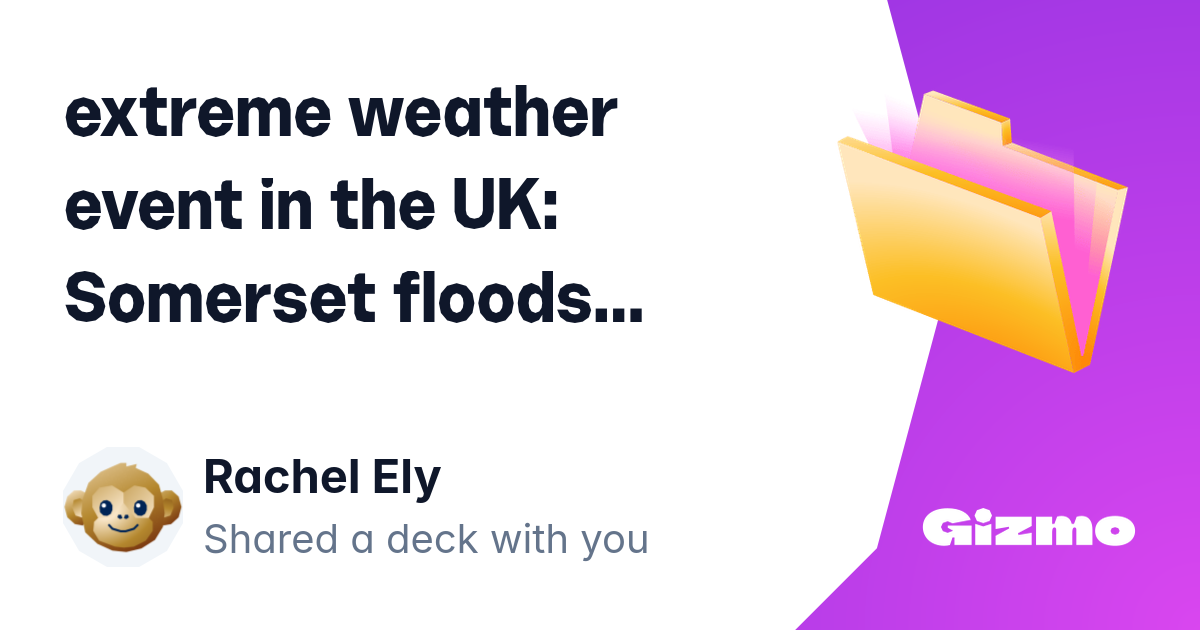 Extreme Weather Event in the Uk: Somerset Floods (2014) | Flashcards