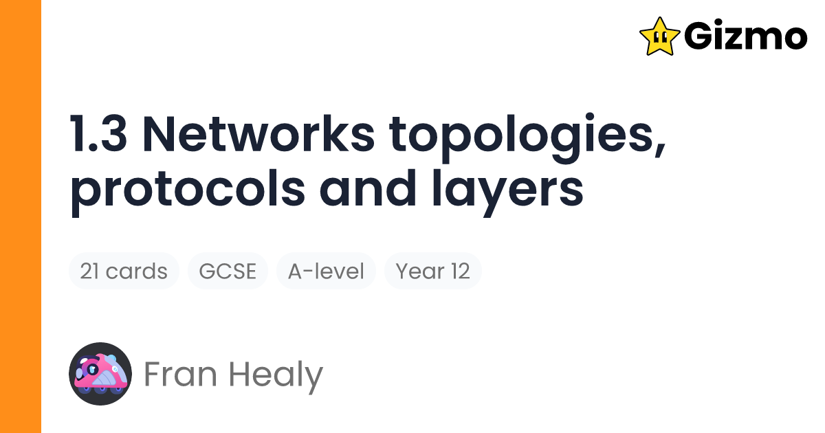 1.3 Networks Topologies, Protocols and Layers | Flashcards