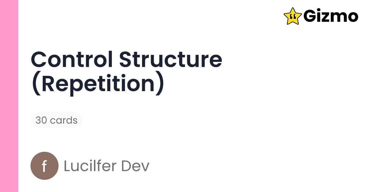 Control Structure (repetition) | Flashcards