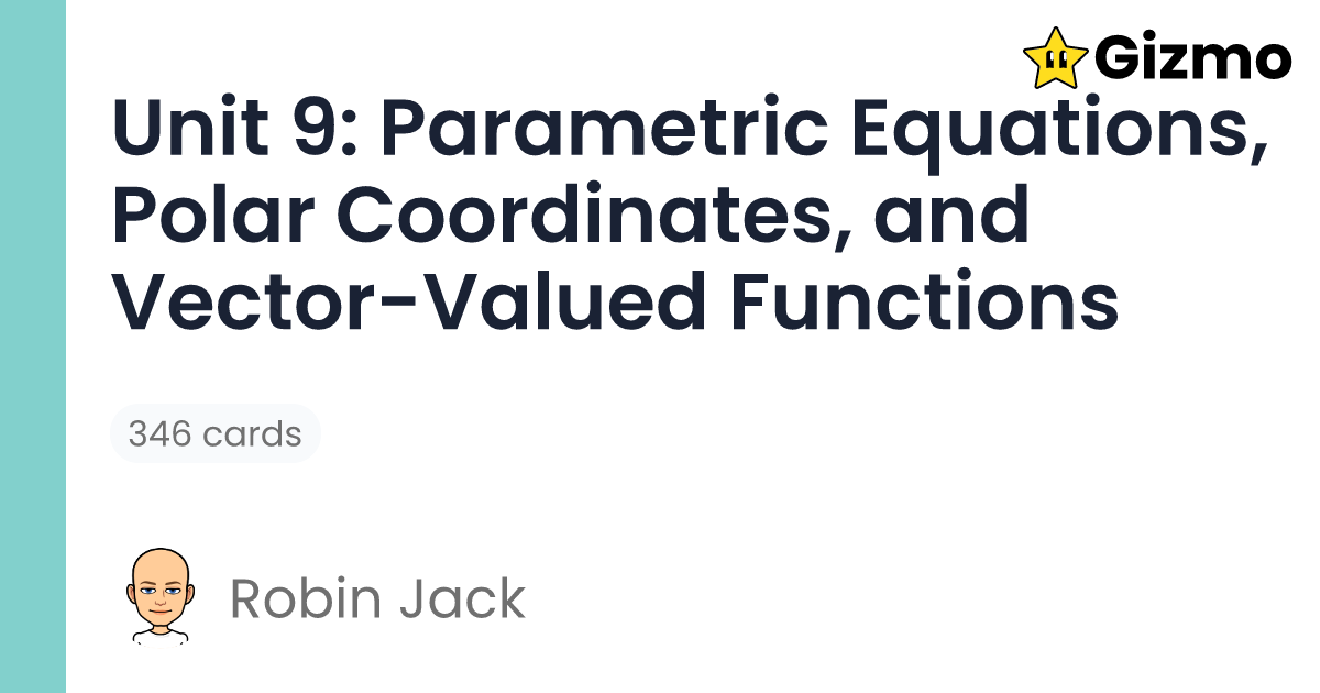 Unit 9 Parametric Equations Polar Coordinates And Vector Valued Functions Flashcards 