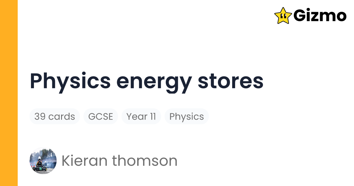 Physics Energy Stores | Flashcards