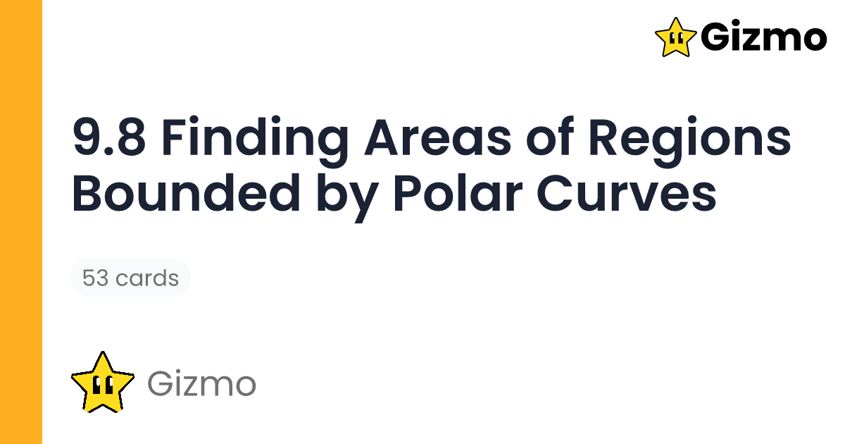 9.8 Finding Areas Of Regions Bounded by Polar Curves | Flashcards
