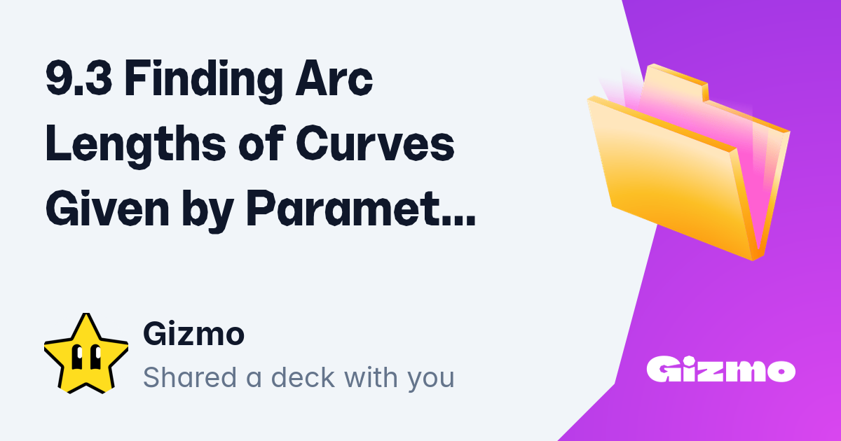 9.3 Finding Arc Lengths Of Curves Given by Parametric Equations ...