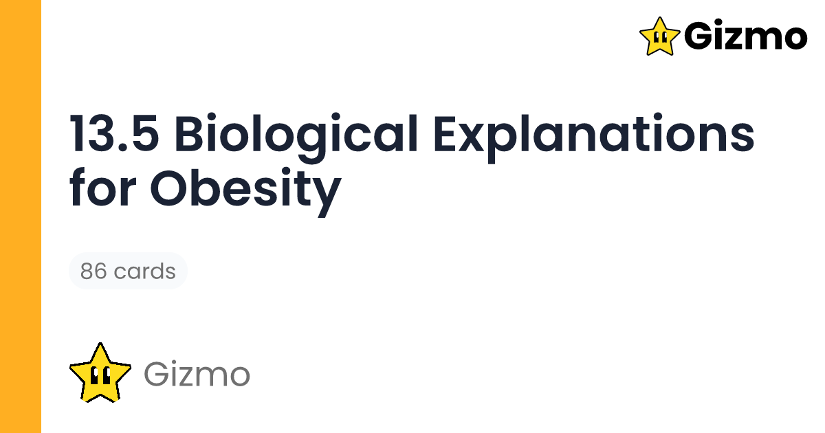 13.5 Biological Explanations for Obesity | Flashcards