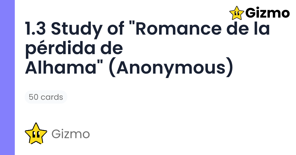 1.3 Study Of "romance De La Pérdida De Alhama" (anonymous) | Flashcards