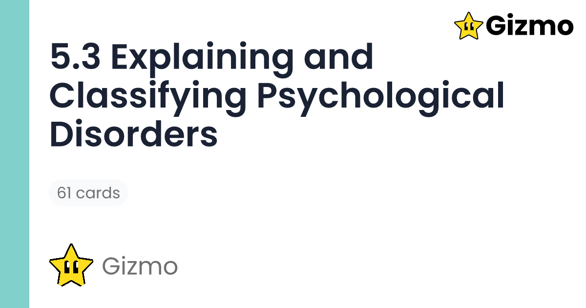 5.3 Explaining and Classifying Psychological Disorders | Flashcards