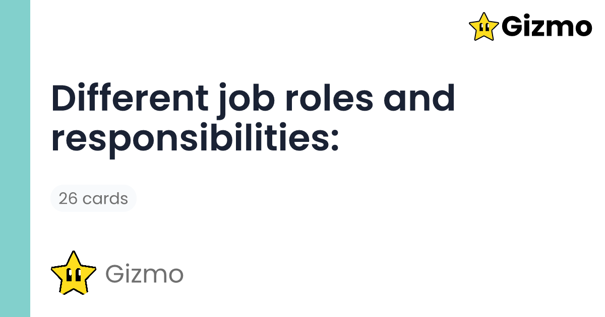 Different Job Roles and Responsibilities: | Flashcards