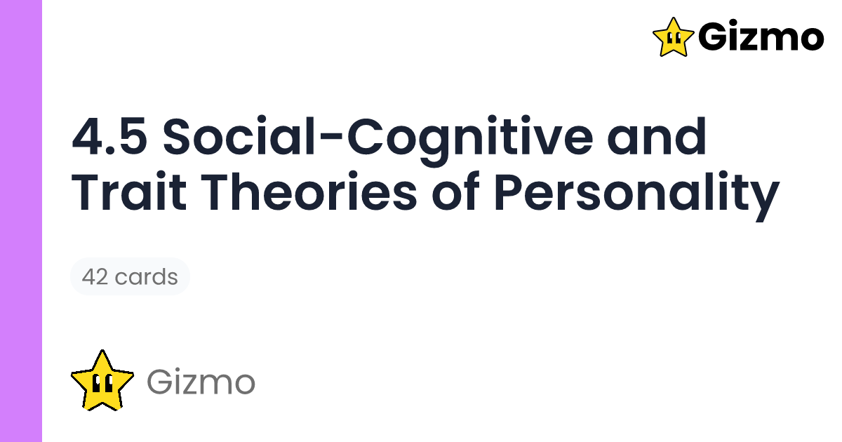 4.5 Social-cognitive and Trait Theories Of Personality | Flashcards