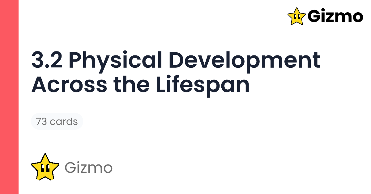 3.2 Physical Development Across the Lifespan | Flashcards