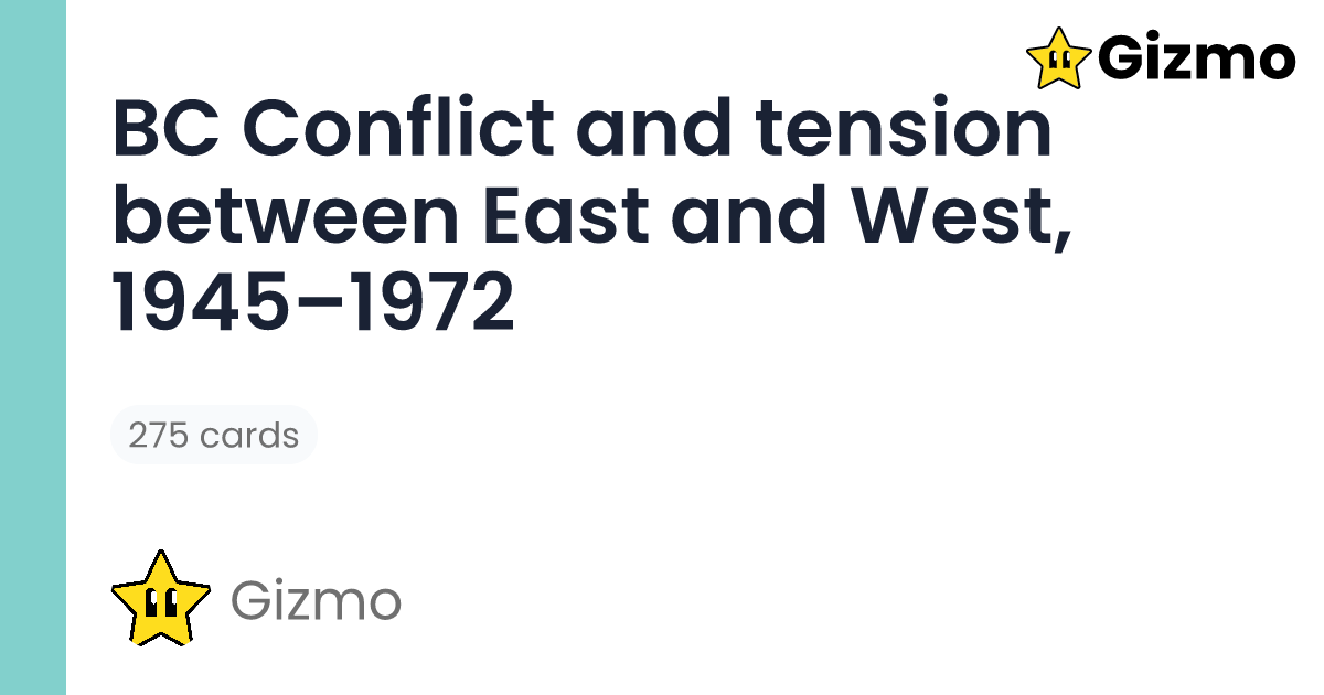 Bc Conflict and Tension Between East and West, 1945–1972 | Flashcards