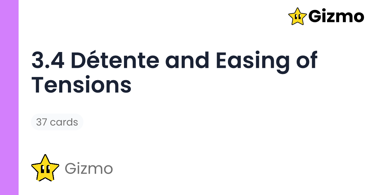 3.4 Détente and Easing Of Tensions | Flashcards