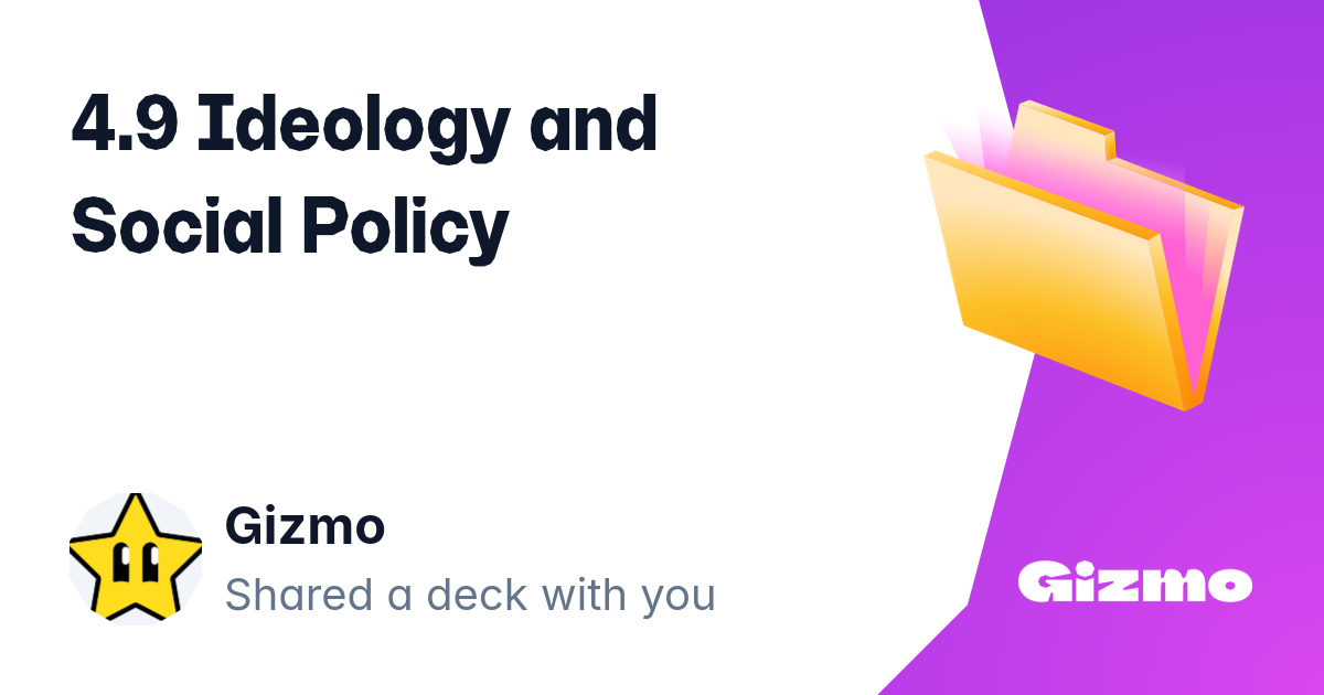 4.9 Ideology and Social Policy | Flashcards