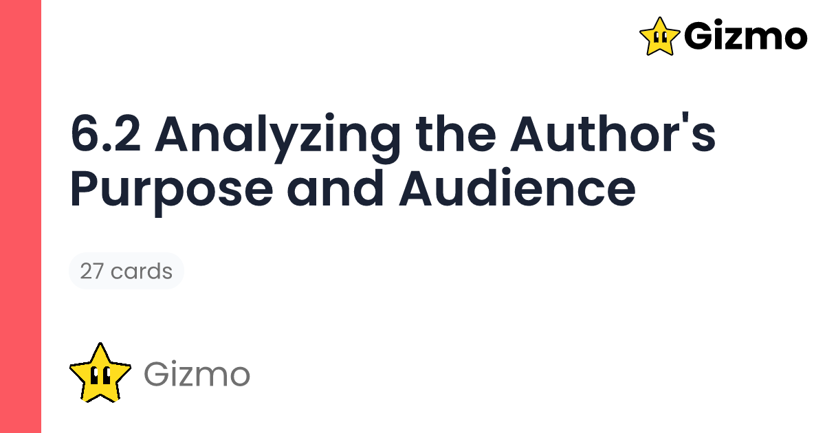 6.2 Analyzing the Author's Purpose and Audience | Flashcards