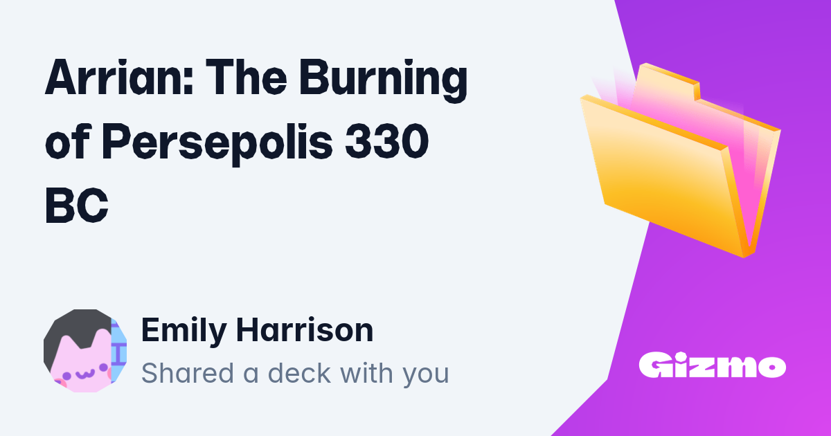 Arrian: the Burning Of Persepolis 330 Bc | Flashcards