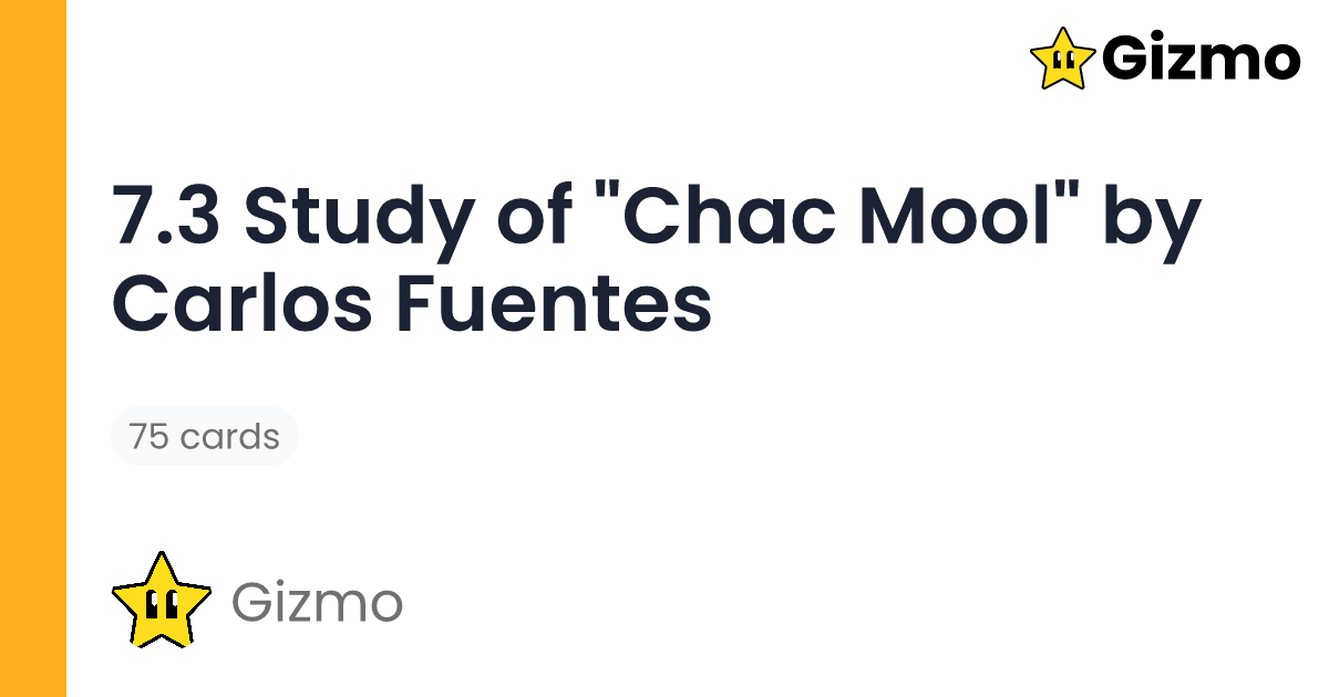 7.3 Study Of "chac Mool" by Carlos Fuentes | Flashcards